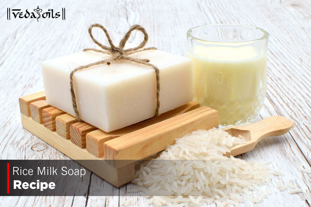 Rice Milk Soap Recipe | Rice Milk Soap For Skin Brightening – VedaOils