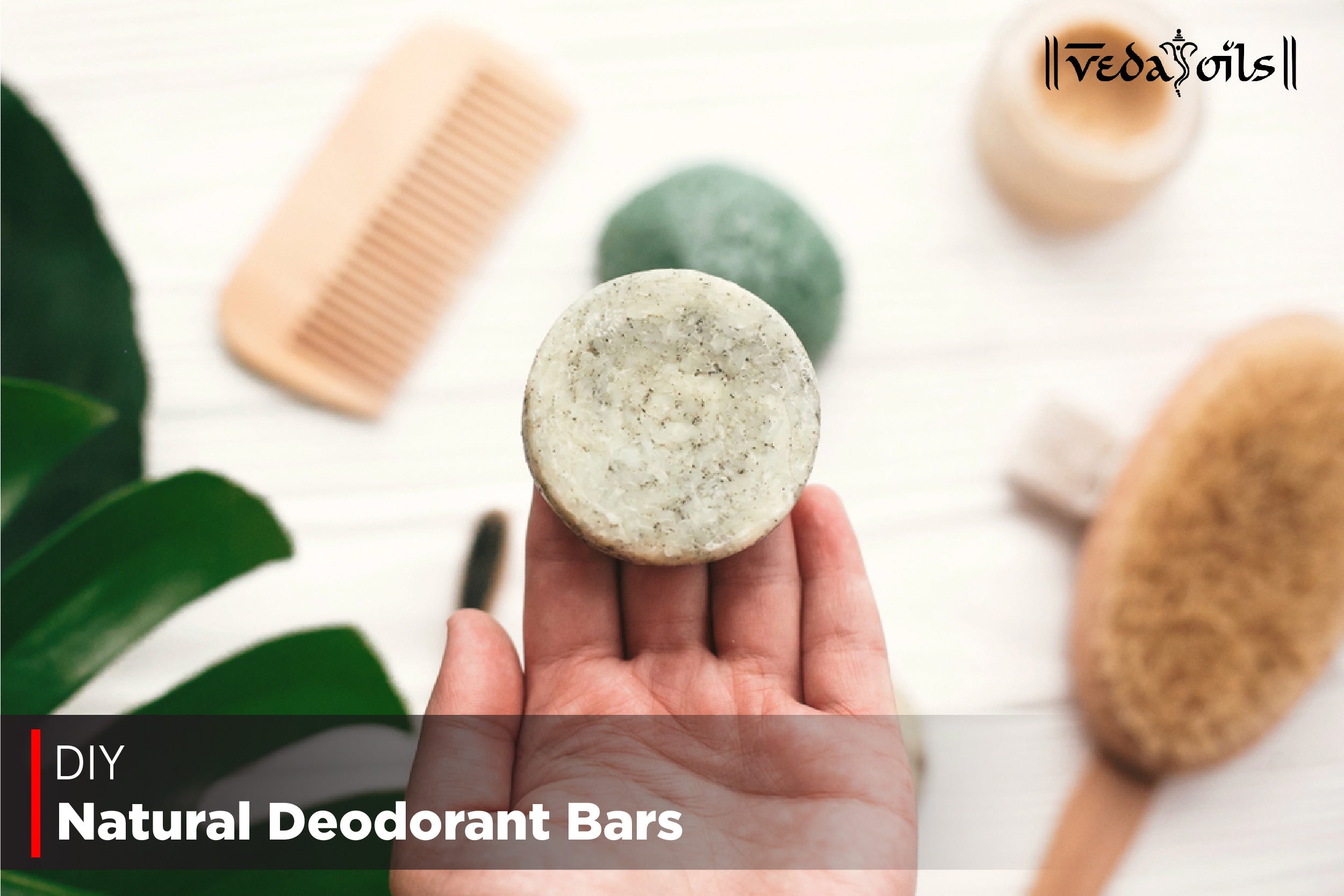 DIY Natural Deodorant Bars Recipes For That Really Works – VedaOils