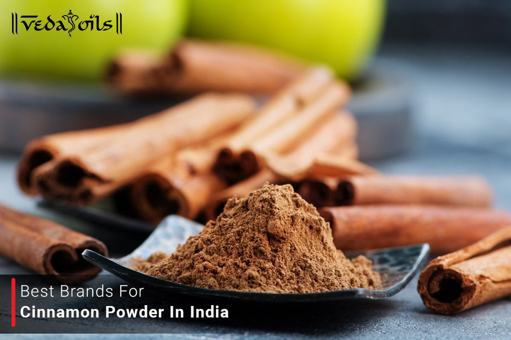 10 Best Cinnamon Powder Brands In India – VedaOils