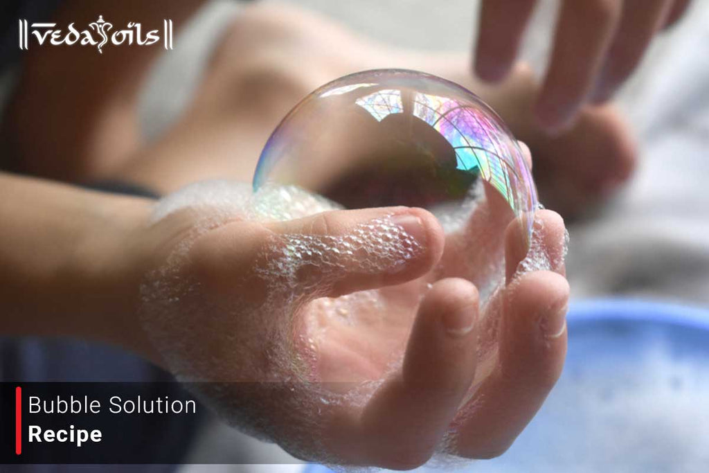 Bubble Solution Recipe - Steps to Make Your Own Bubble Solution – VedaOils