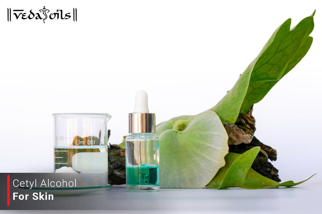 Cetyl Alcohol For Skin Care - Benefits & Uses Of Cetyl Alcohol – VedaOils
