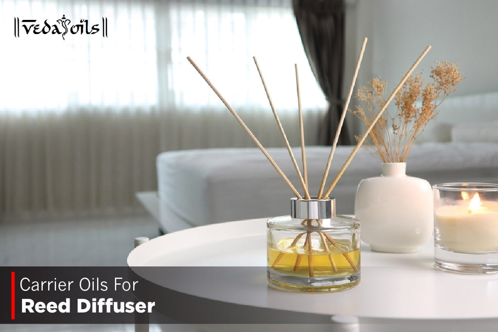 5 Best Carrier Oils For Reed Diffuser – VedaOils