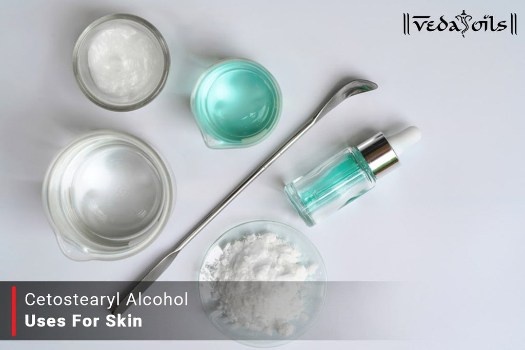 Cetostearyl Alcohol Uses For Skin Care – VedaOils