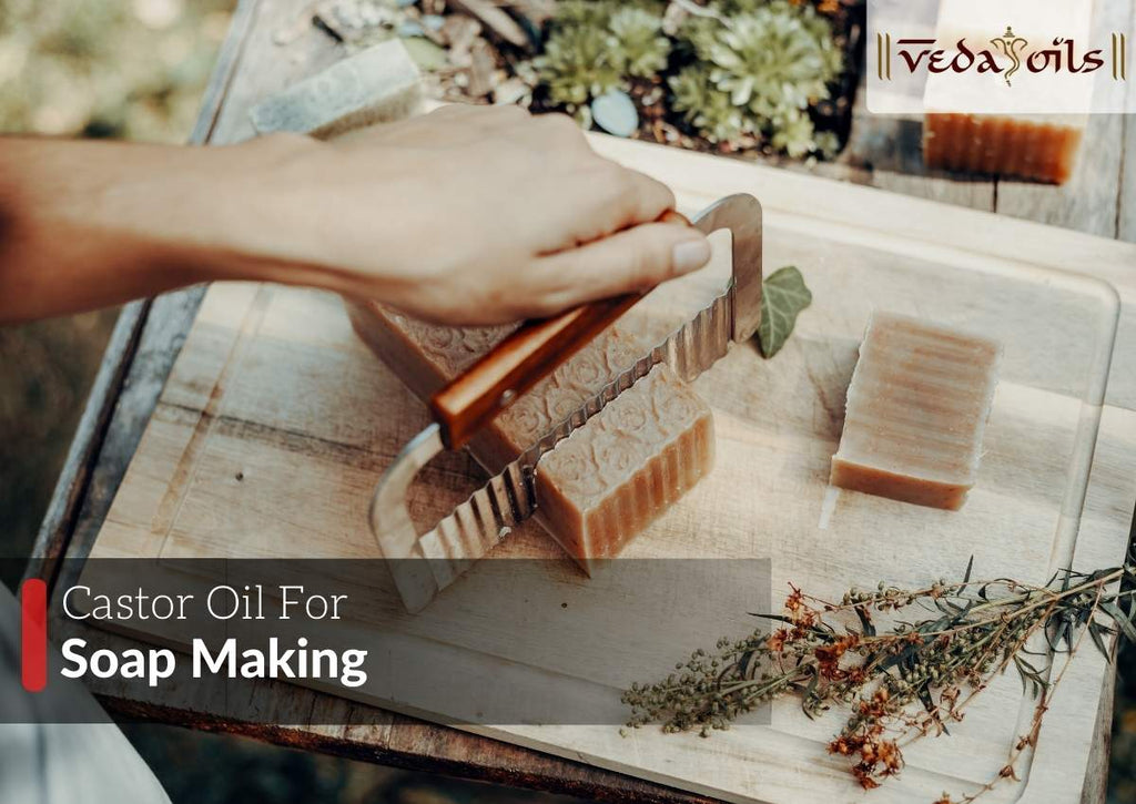 Castor Oil For Soap Making - Benefits & How To Use It – VedaOils