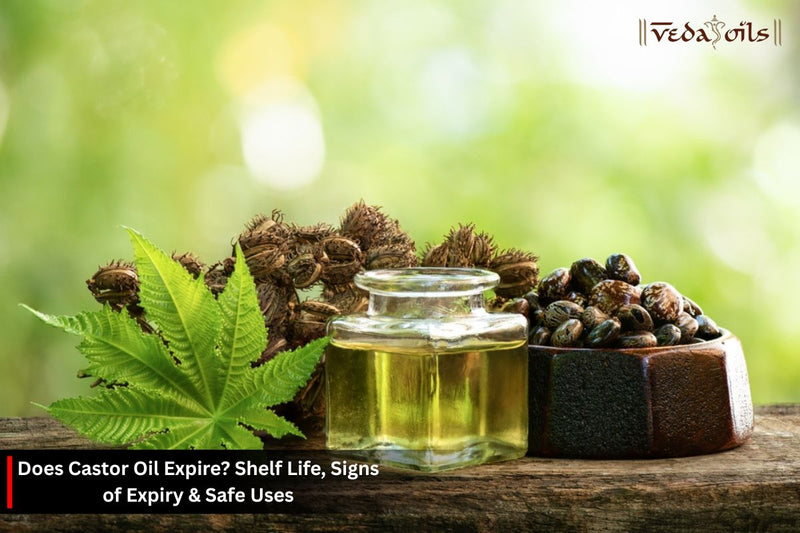 Does Castor Oil Expire - Shelf Life, Signs of Expiry & Safe Uses (2026 ...