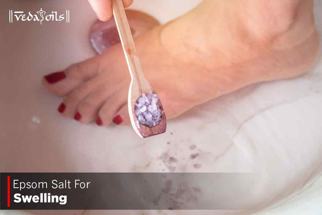 Epsom Salt For Swelling: How to Reduce Foot Swelling at Home – VedaOils