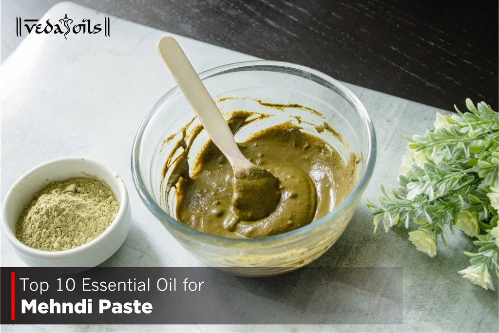 10 Best Essential Oils For Mehndi Paste – VedaOils