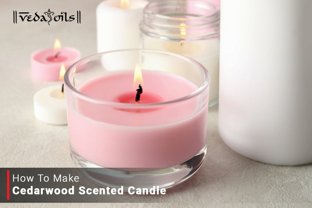 How To Make Cedarwood Scented Candle – VedaOils