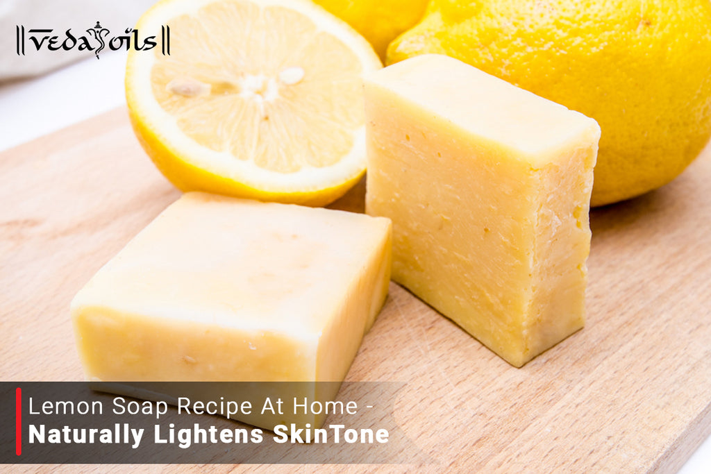 Homemade Lemon Soap - Naturally Lightens Skin Tone – VedaOils