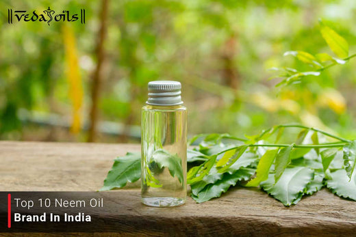 10 Best Neem Oil Brands In India 2025 - For Skin & Hair Care – VedaOils