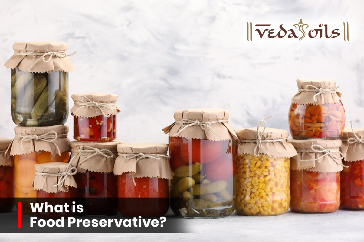 What Is a Food Preservative? Types, Uses & Safety Explained – VedaOils