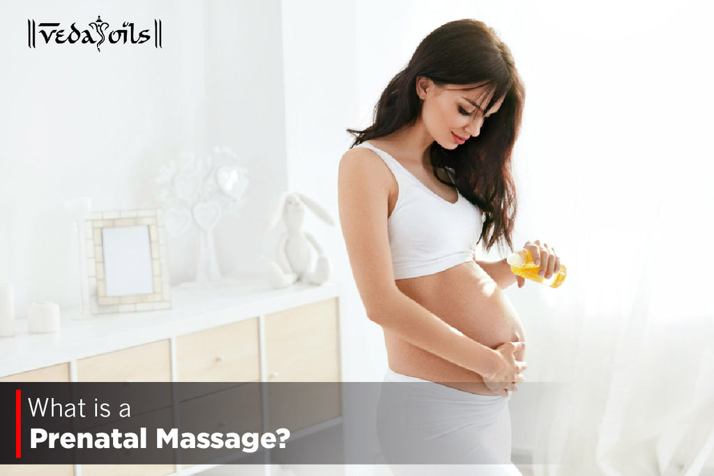 What Is Prenatal Massage | Prenatal Massage Benefits & Techniques – VedaOils