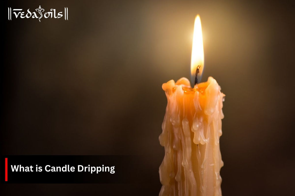 How To Fix Your Candle From Dripping - Causes & Cure – VedaOils