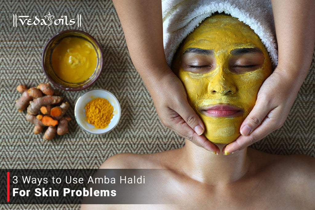 Amba Haldi For Skin Problems | Heal Skin Naturally – VedaOils