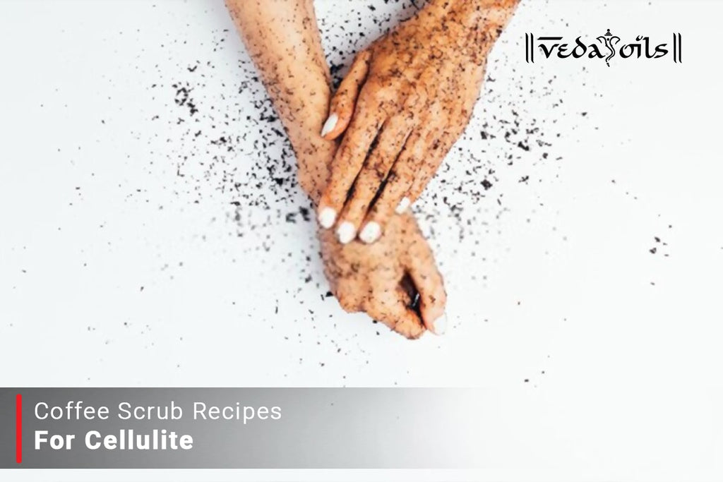 DIY Coffee Scrub Recipe For Cellulite | Anti Cellulite Scrub – VedaOils