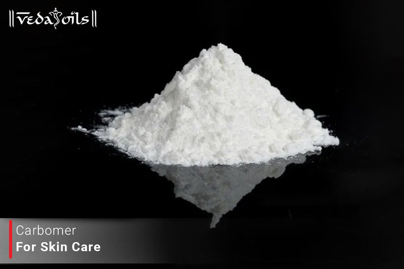 Carbomer for Skin Care - Benefits, Uses & Side Effects – VedaOils