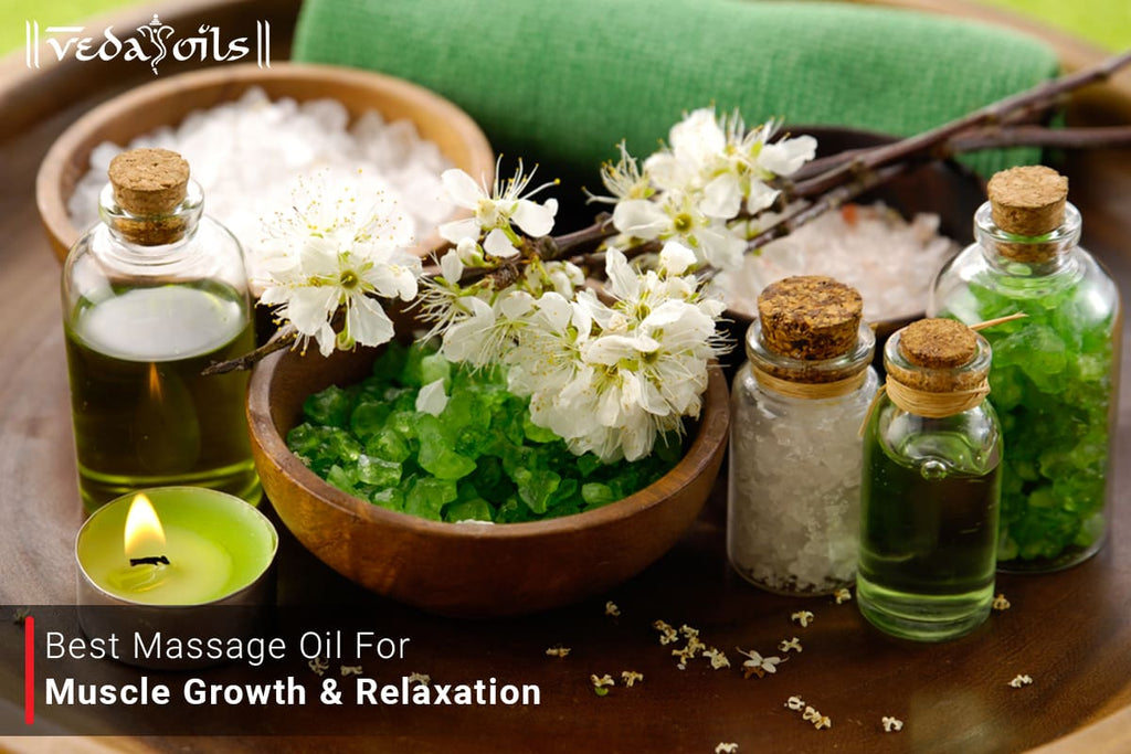 Top 6 Natural Body Massage Oils for Muscle Growth & Strength – VedaOils