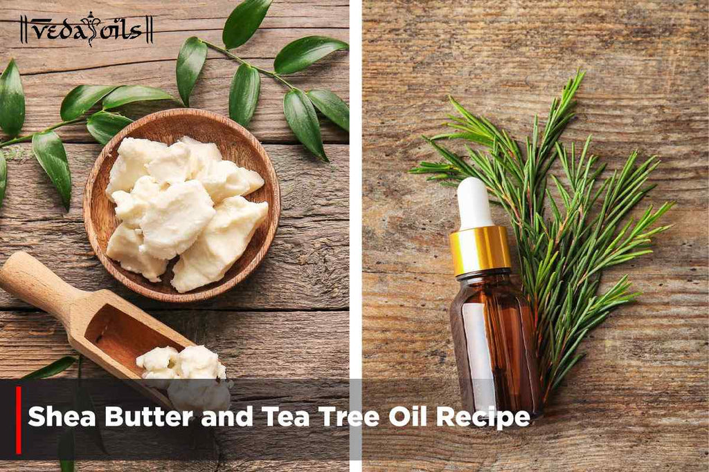 Shea Butter and Tea Tree Oil for Eczema – VedaOils